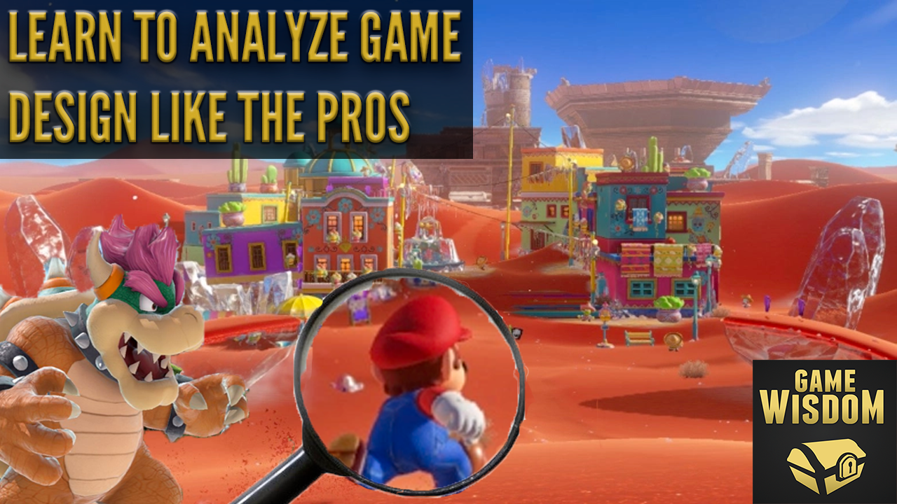 How to Analyze Game Design Like a Pro - Game Wisdom