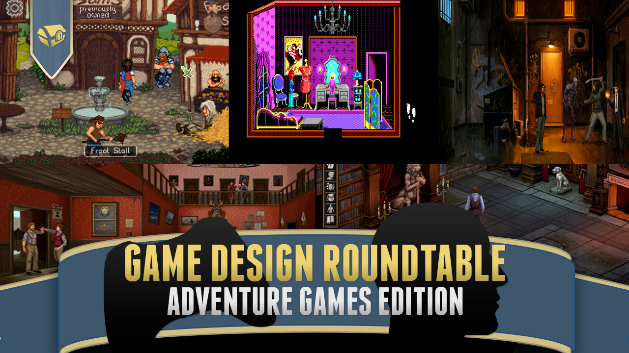 The Adventure Game Design Roundtable - Game Wisdom