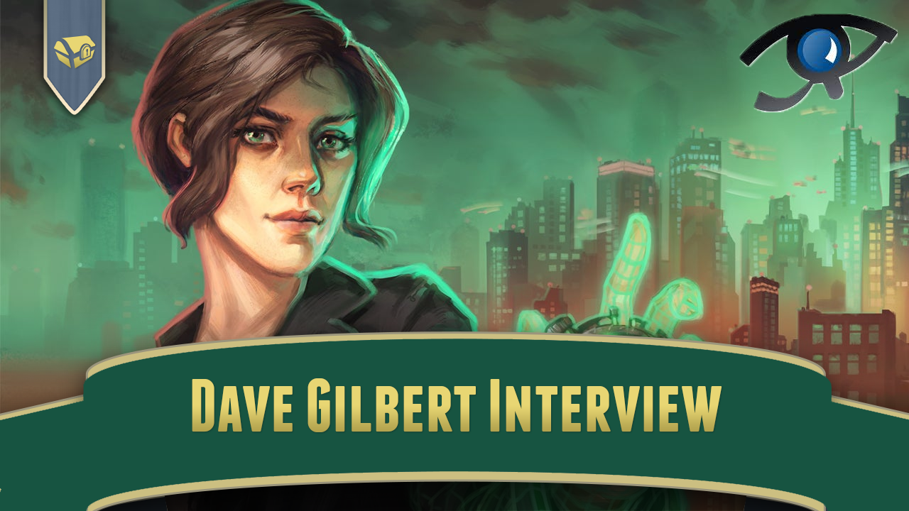 Catching Up Dave Gilbert Interview - Game Wisdom